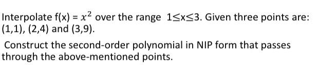 Solved Interpolate f(x) = x2 over the range 1 | Chegg.com