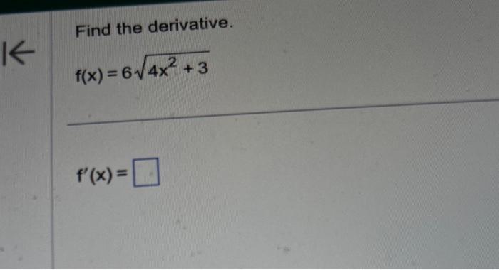 Solved Find the derivative. f(x)=64x2+3 f′(x)= | Chegg.com