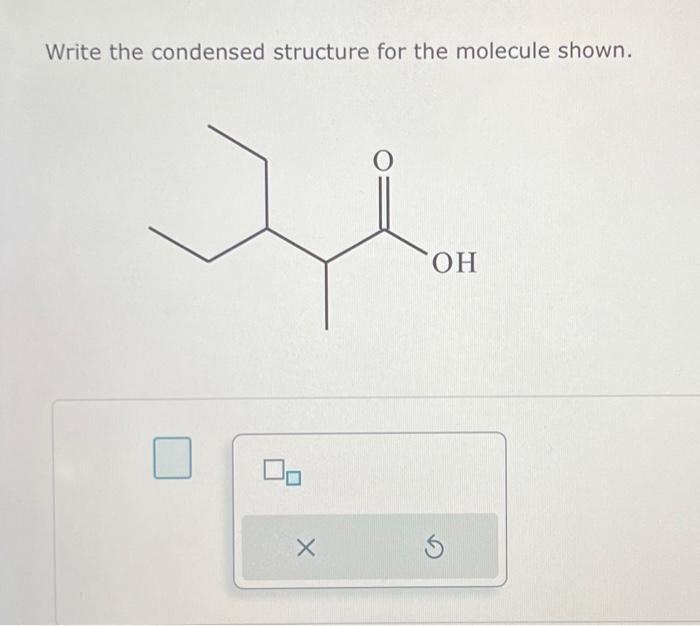 Solved Write the condensed structure for the molecule shown. | Chegg.com