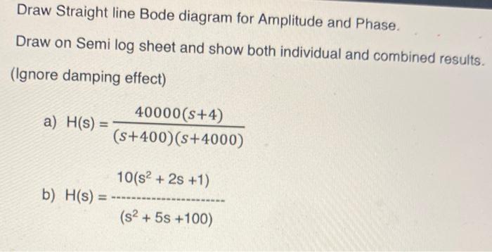 Solved Draw Straight line Bode diagram for Amplitude and | Chegg.com