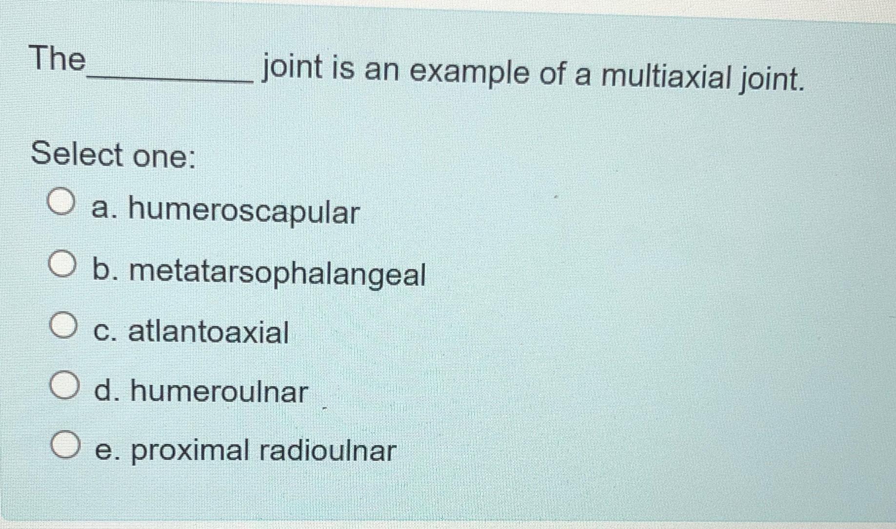 Solved The joint is an example of a multiaxial joint.Select | Chegg.com