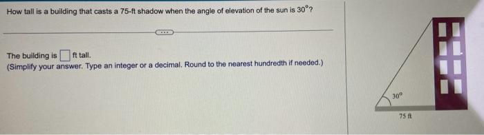 Solved How tall is a building that casts a 75 -ft shadow | Chegg.com