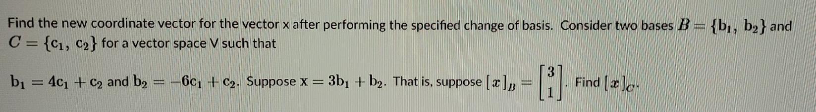 Solved Find the new coordinate vector for the vector x after | Chegg.com