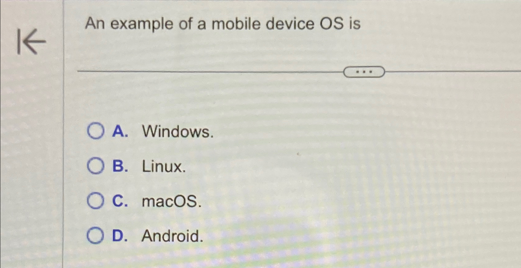 Solved An example of a mobile device OS isA. ﻿Windows.B. | Chegg.com