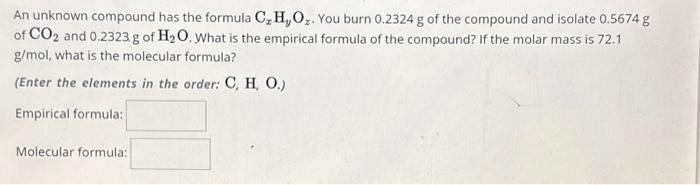 Solved An unknown compound has the formula CxHyOz. You burn | Chegg.com
