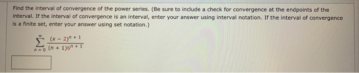 Solved Find the interval of convergence of the power series. | Chegg.com
