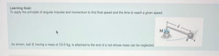 Solved Loarning Goal: To apply the principle of angular | Chegg.com