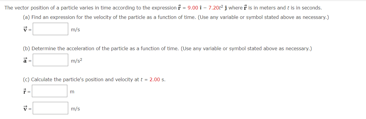 Solved The vector position of a particle varies in time | Chegg.com
