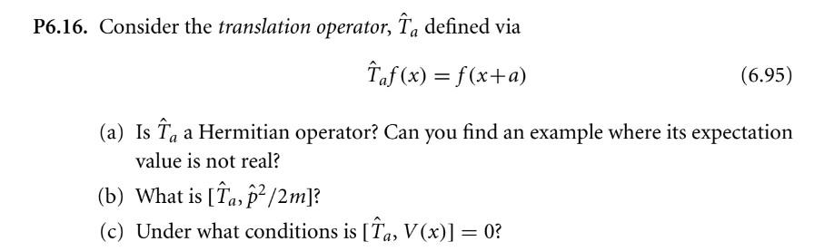 Solved P6.16. Consider the translation operator, T^a defined | Chegg.com