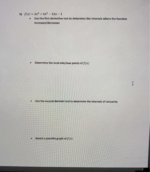 Solved b) f(x) = 2x3 + 3x2 - 12x - 1 Use the first | Chegg.com