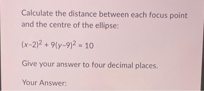 Solved Calculate the distance between each focus point and | Chegg.com