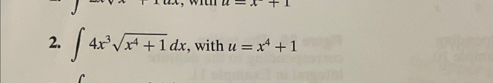 Solved ∫﻿﻿4x3x4+12dx, ﻿with u=x4+1 | Chegg.com
