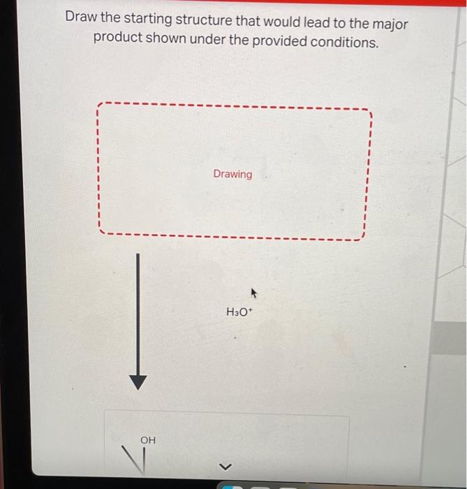 Solved Draw the starting structure that would lead to the | Chegg.com