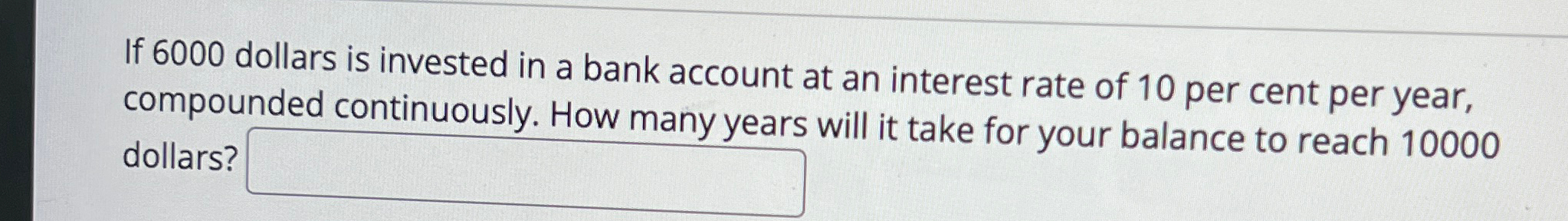 Solved If 6000 ﻿dollars is invested in a bank account at an | Chegg.com
