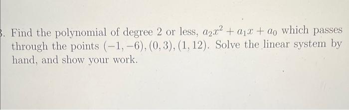 Solved Find the polynomial of degree 2 or less, a2x2+a1x+a0 | Chegg.com