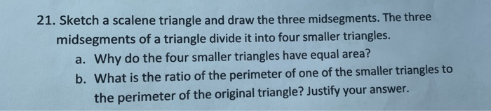 Solved 21. Sketch a scalene triangle and draw the three | Chegg.com