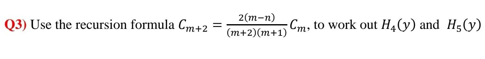 Solved Q3) Use the recursion formula | Chegg.com