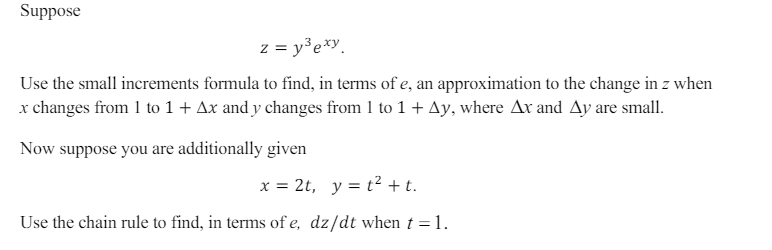 Solved Supposez=y3exy.Use the small increments formula to | Chegg.com