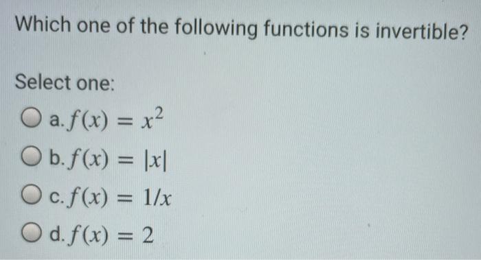 Solved Which one of the following functions is invertible? | Chegg.com