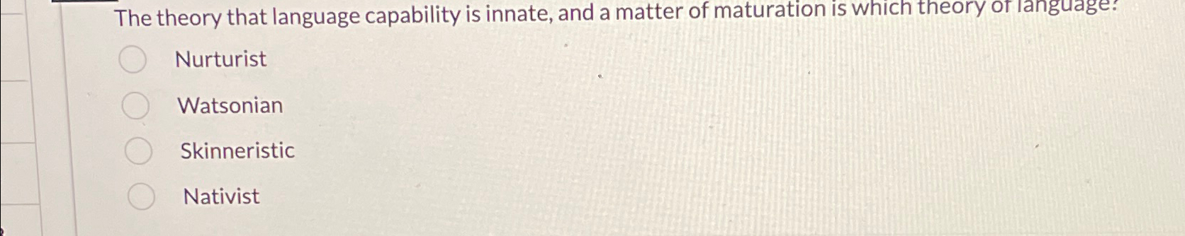 Solved The theory that language capability is innate, and a | Chegg.com