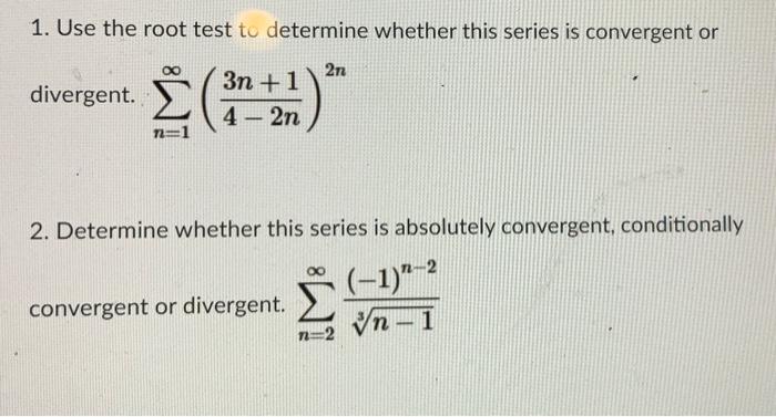 Solved 1. Use the root test to determine whether this series | Chegg.com