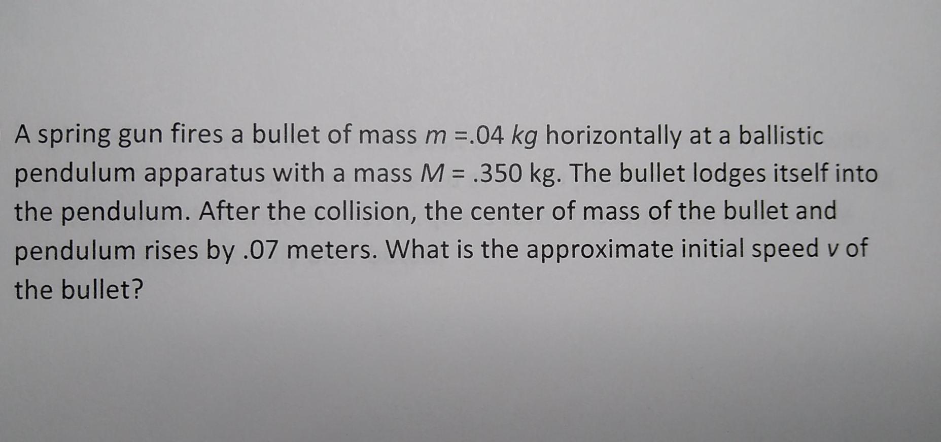 Solved A spring gun fires a bullet of mass m =.04 kg | Chegg.com