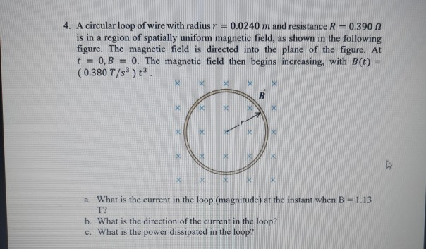 Solved 4. A circular loop of wire with radius r = 0.0240 m | Chegg.com