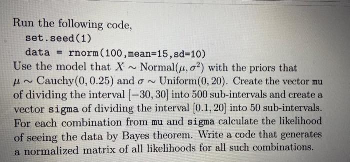 Solved Run the following code, set.seed (1) data = rnorm | Chegg.com