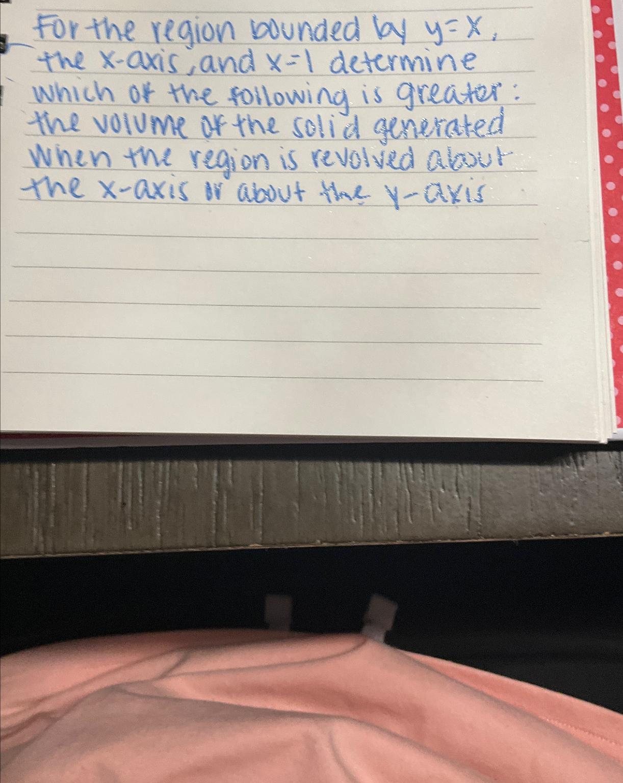 Solved For the region bounded by y=x, ﻿the x-axis, and x=1 | Chegg.com