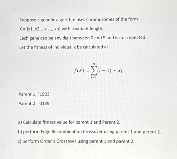 Solved Suppose a genetic algorithm uses chromosomes of the | Chegg.com
