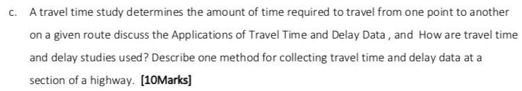 Solved C. A travel time study determines the amount of time | Chegg.com