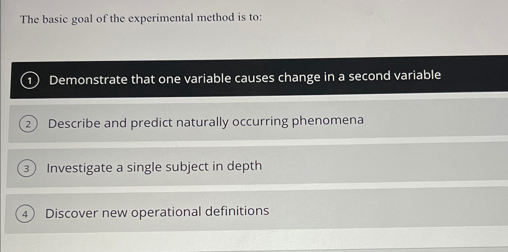 Solved The basic goal of the experimental method is to:(1) | Chegg.com