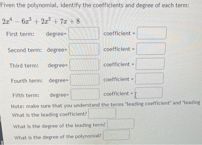 Solved fiven the polynomial, identity the coefficients and | Chegg.com