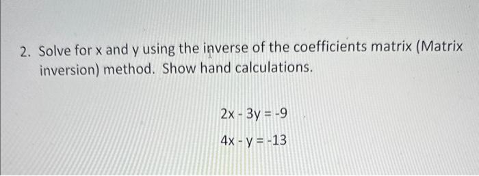 Solved 2. Solve for x and y using the inverse of the | Chegg.com