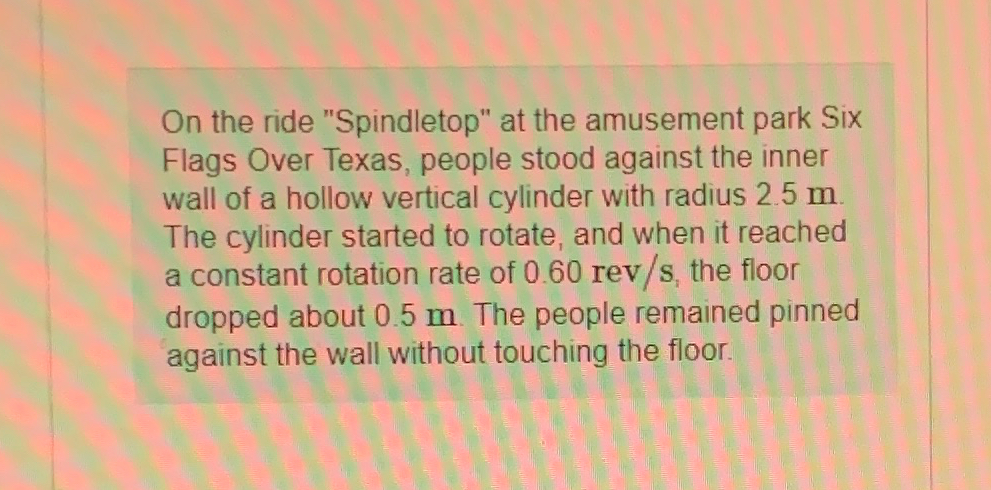On the ride "Spindletop" at the amusement park Six | Chegg.com