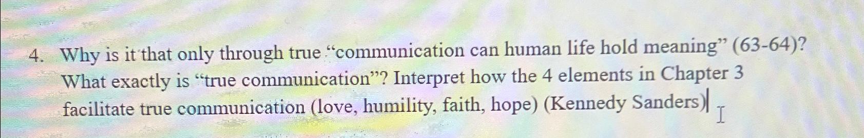 Solved Why is it that only through true "communication can | Chegg.com