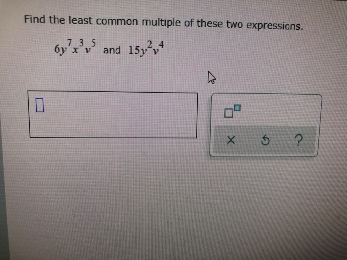 Solved Find The Least Common Multiple Of These Two Chegg Solved Find The Least Common Multiple Of These Two Chegg