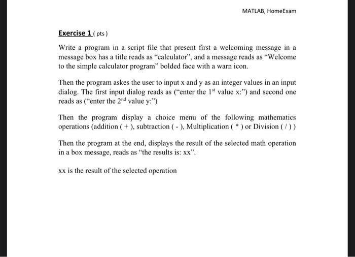 Solved MATLAB, HomeExam Exercise 1 pts) Write a program in a | Chegg.com