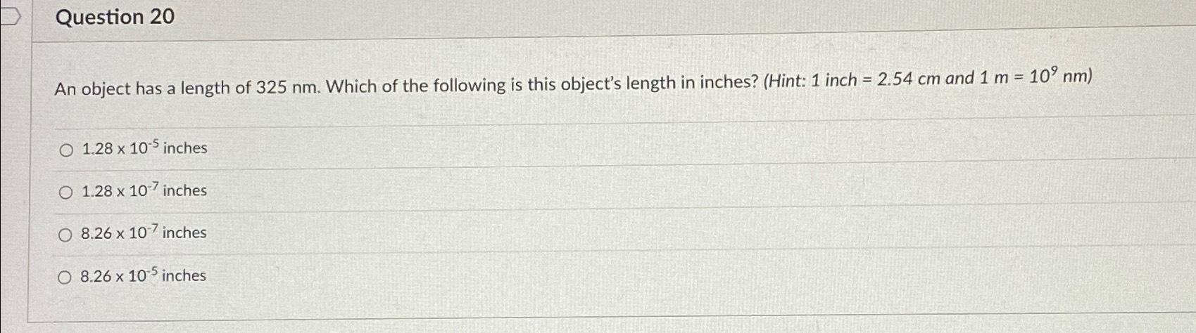 Solved Question 20An object has a length of 325nm. ﻿Which of | Chegg.com