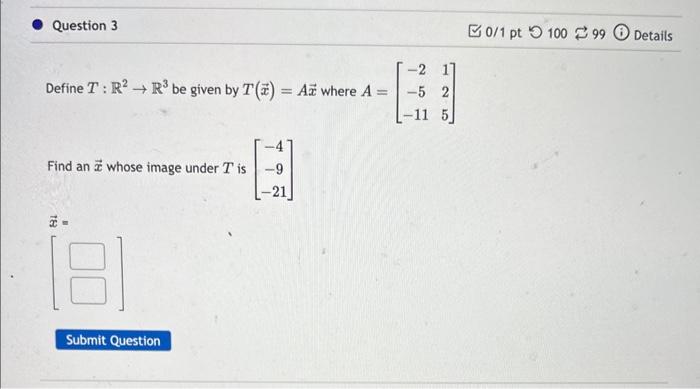 Solved Define T:R2→R3 be given by T(x)=Ax where | Chegg.com