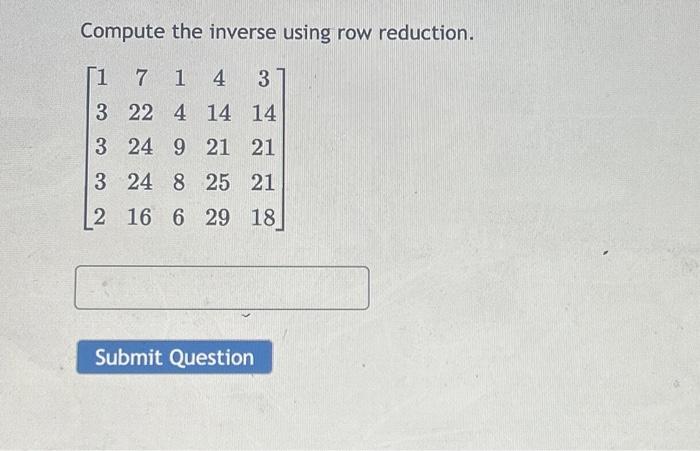 Solved Compute the inverse using row reduction. | Chegg.com
