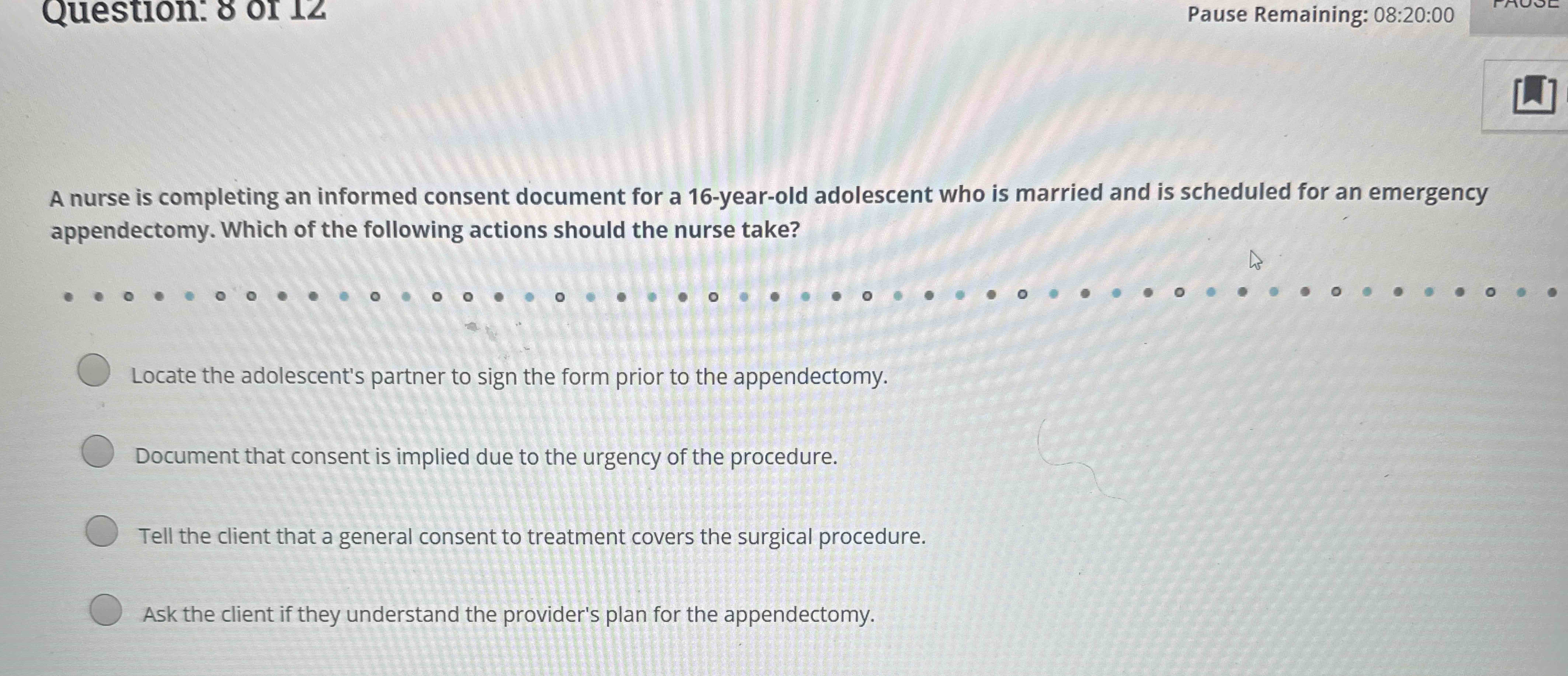 Solved Question: 8 ﻿or 12A nurse is completing an informed | Chegg.com