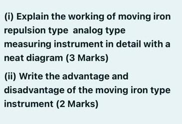 Solved (i) Explain the working of moving iron repulsion type | Chegg.com