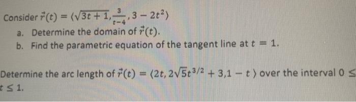 Solved Consider R T 3t 1 T−43 3−2t2 A Determine The