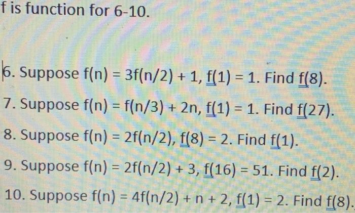Solved fis function for 6-10. 16. Suppose f(n) = 3f(n/2) +1, | Chegg.com