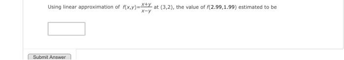 Solved Using Linear Approximation Of F X Y X−yx Y At 3 2