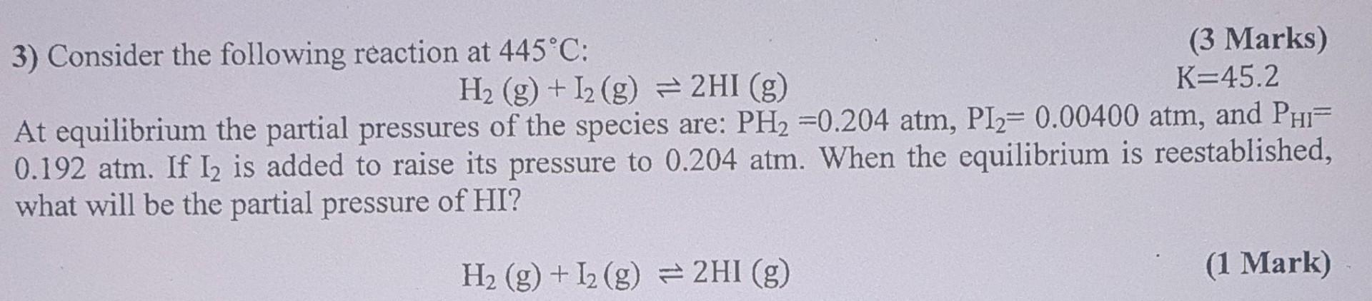 Solved 3) Consider the following reaction at 445∘C : H2( | Chegg.com