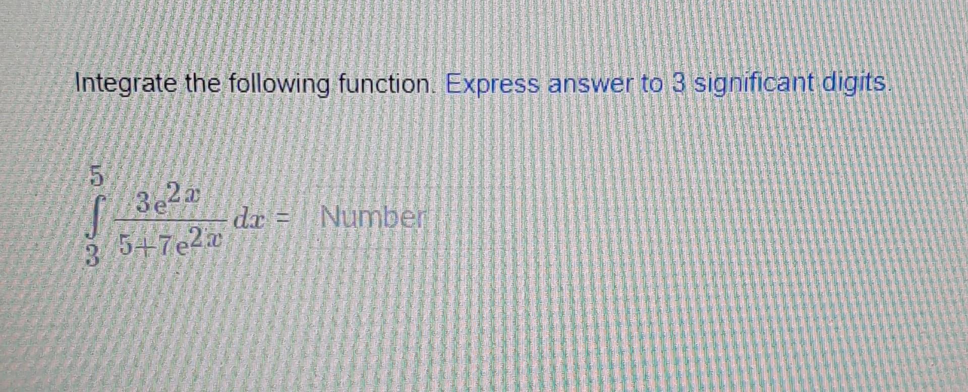 Solved Integrate the following function. Express answer to 3 | Chegg.com