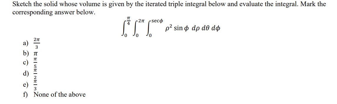 Solved Sketch the solid whose volume is given by the | Chegg.com