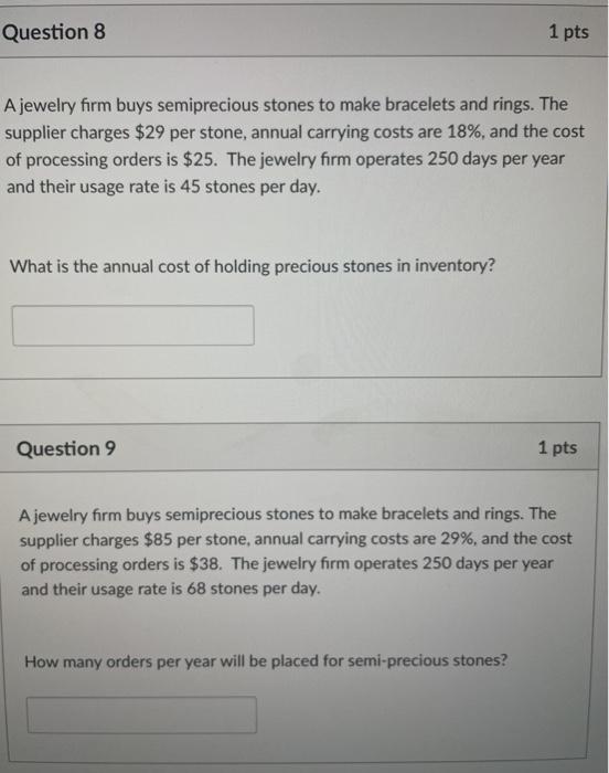 Solved Question 8 1 pts A jewelry firm buys semiprecious | Chegg.com